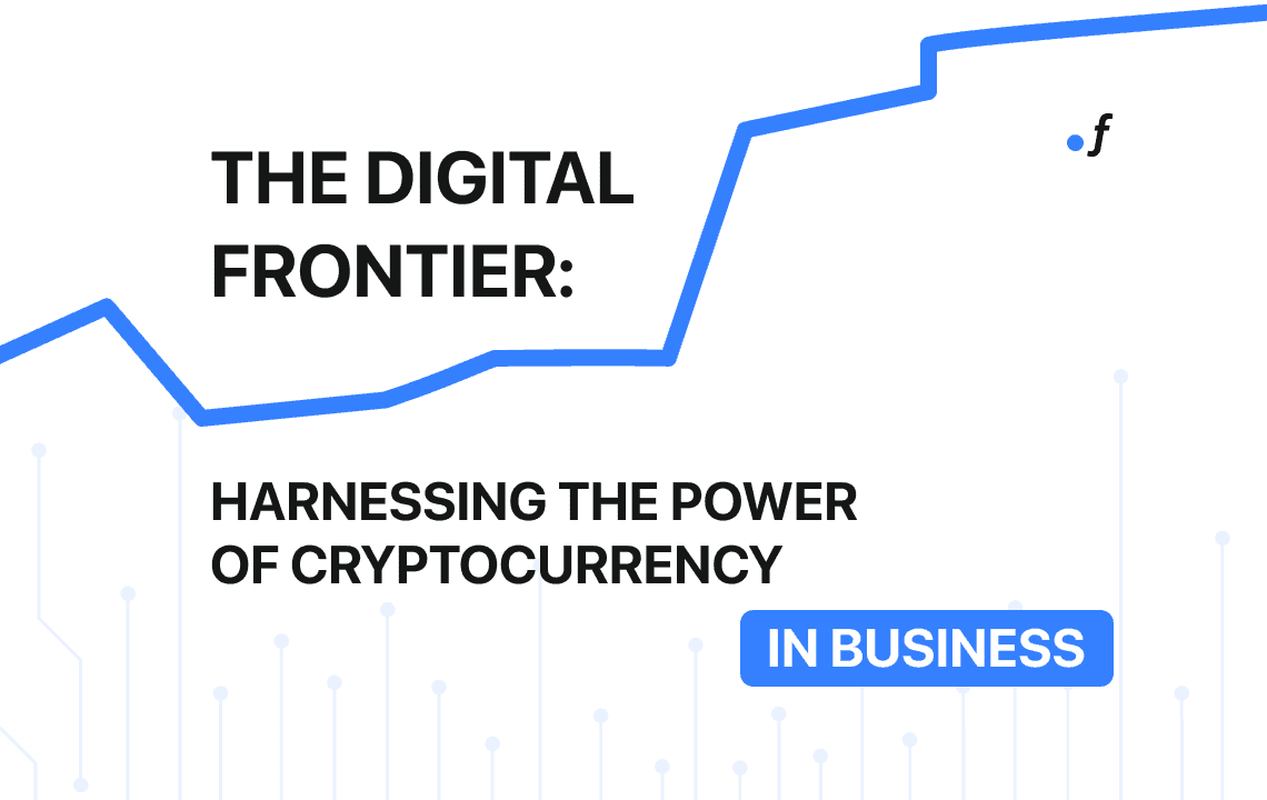 The Digital Frontier Harnessing The Power Of Cryptocurrency In Business Funcwallet